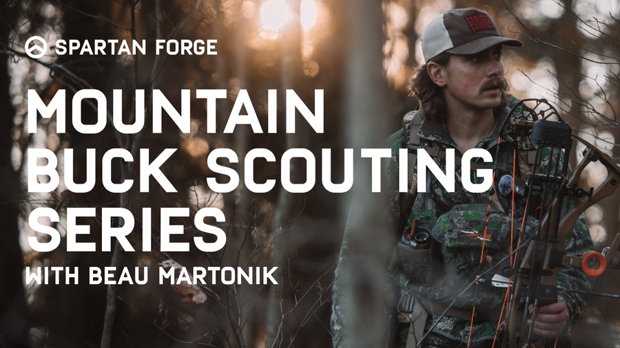 MOUNTAIN BUCK SCOUTING SERIES with Beau Martonik – SPARTAN FORGE